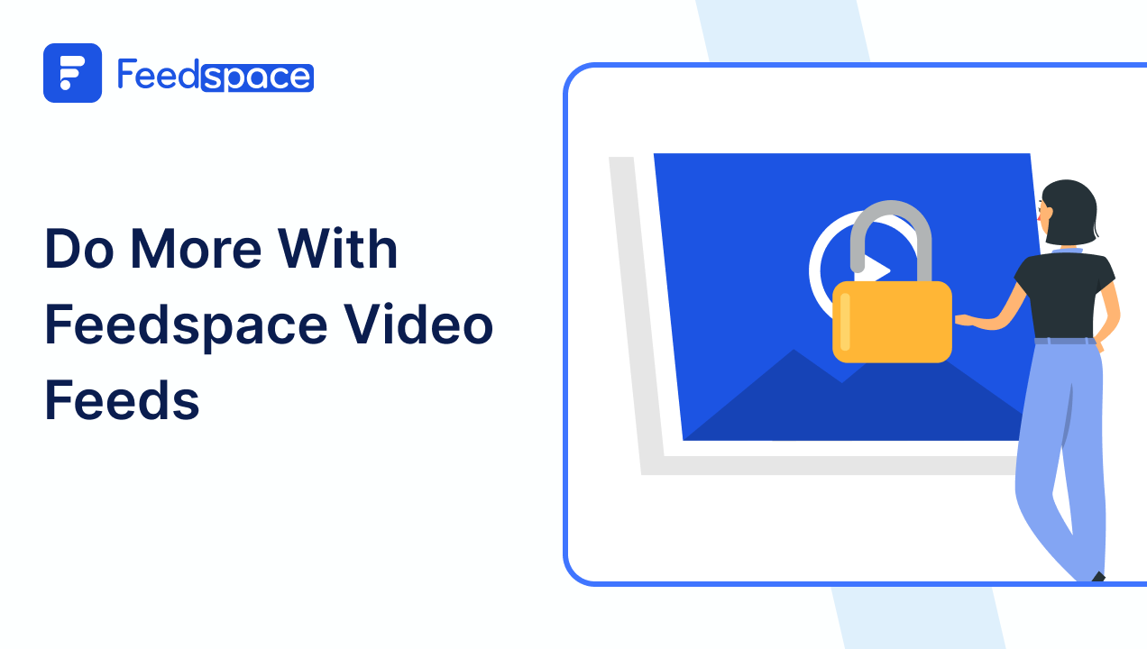 Unlock Unlimited Possibilities with Feedspace’s Video Feed Feature