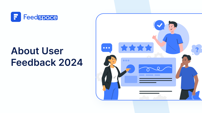 User Feedback: Definition, Types & How to Collect It Effectively