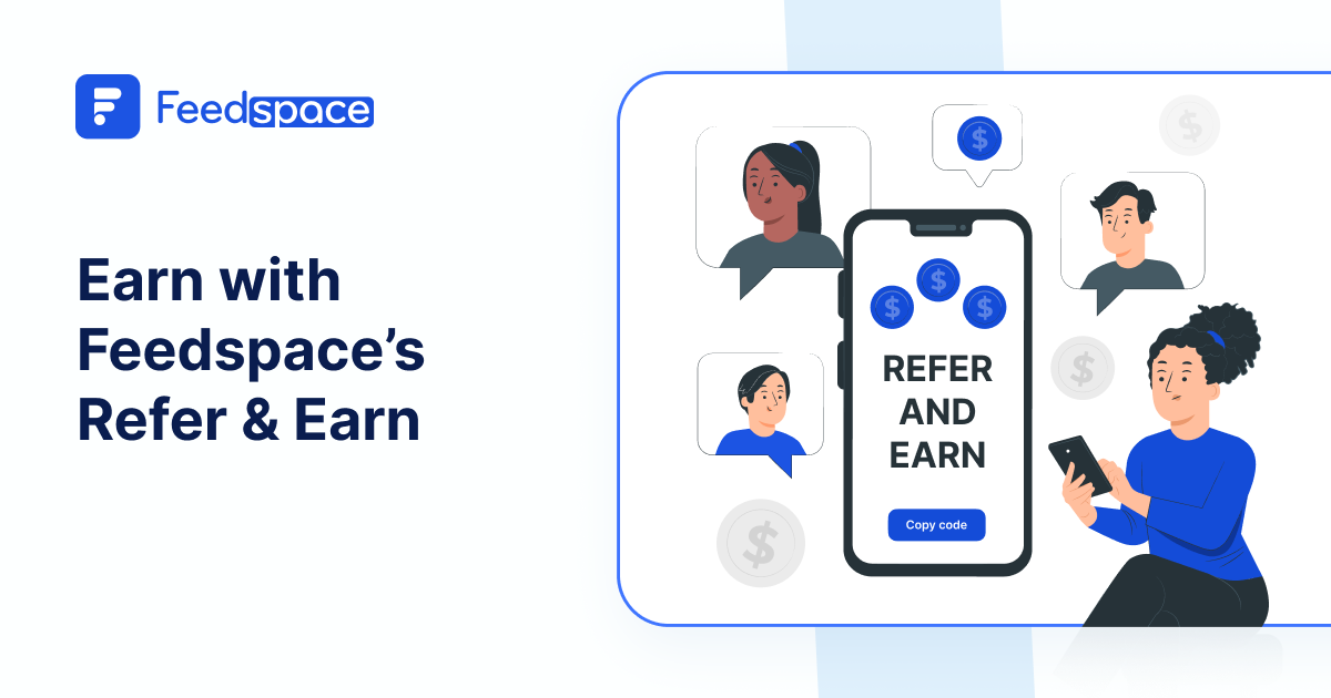 Refer & Earn with Feedspace - Share & Get Rewarded
